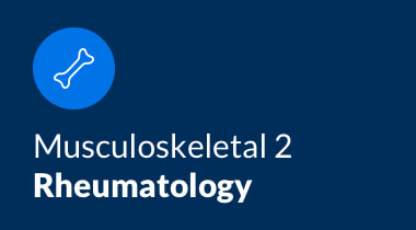 Musculoskeletal 2: Rheumatology