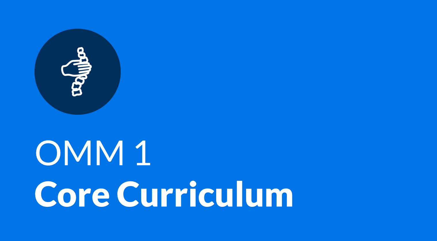 OMM 1: Core Curriculum